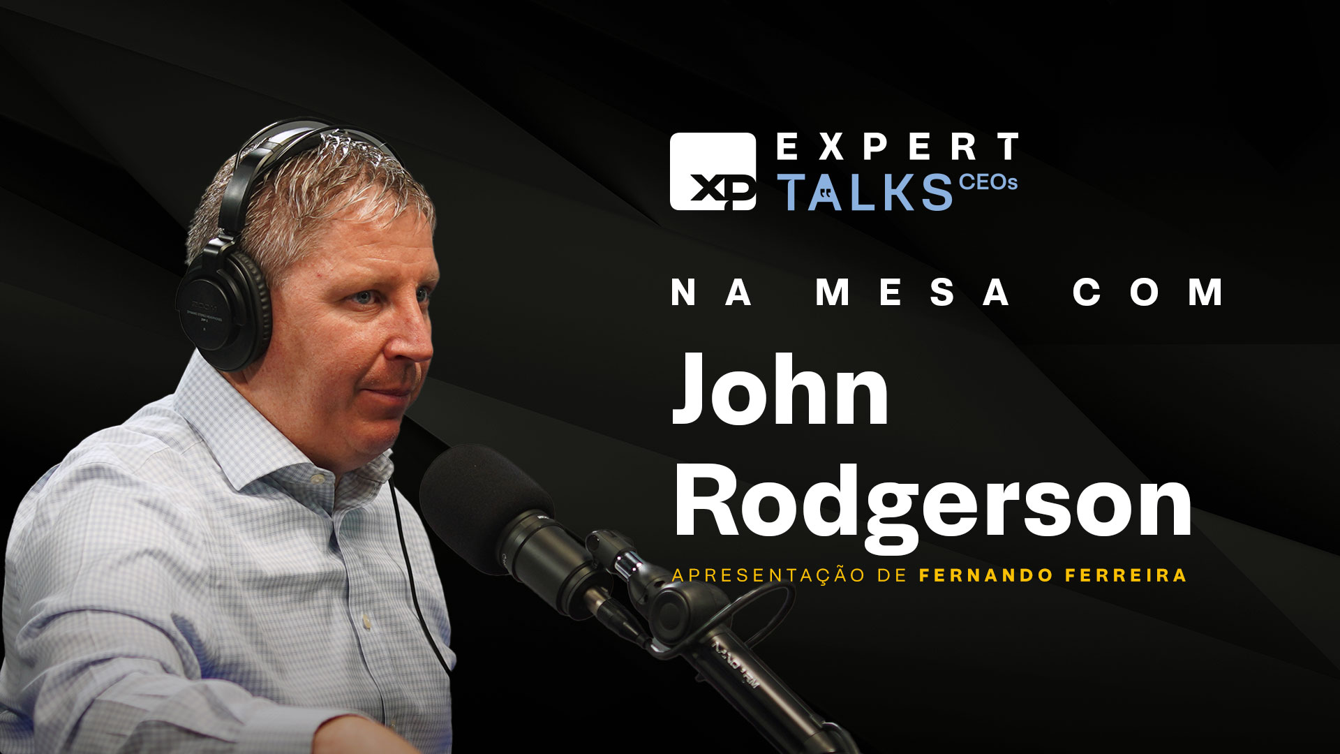 Expert Talks - Na Mesa com John Rodgerson | CEO da Azul